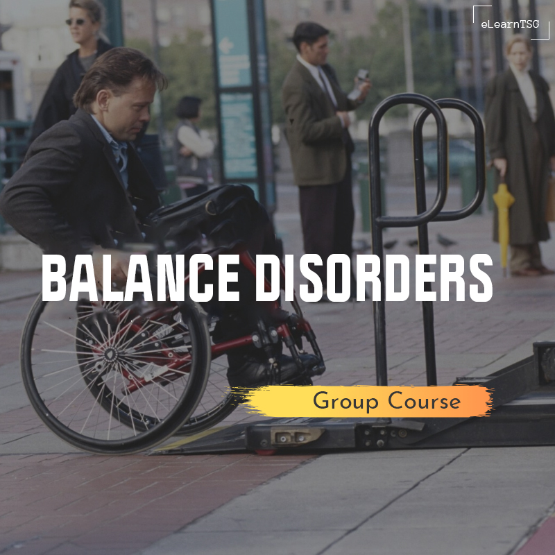 Balance Disorders – Group Course – eLearnTSG